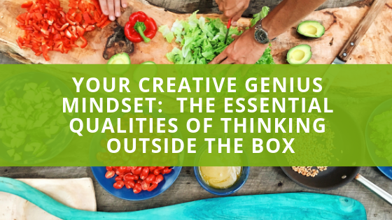 Your Creative Genius Mindset: The Essential Qualities of Thinking ...