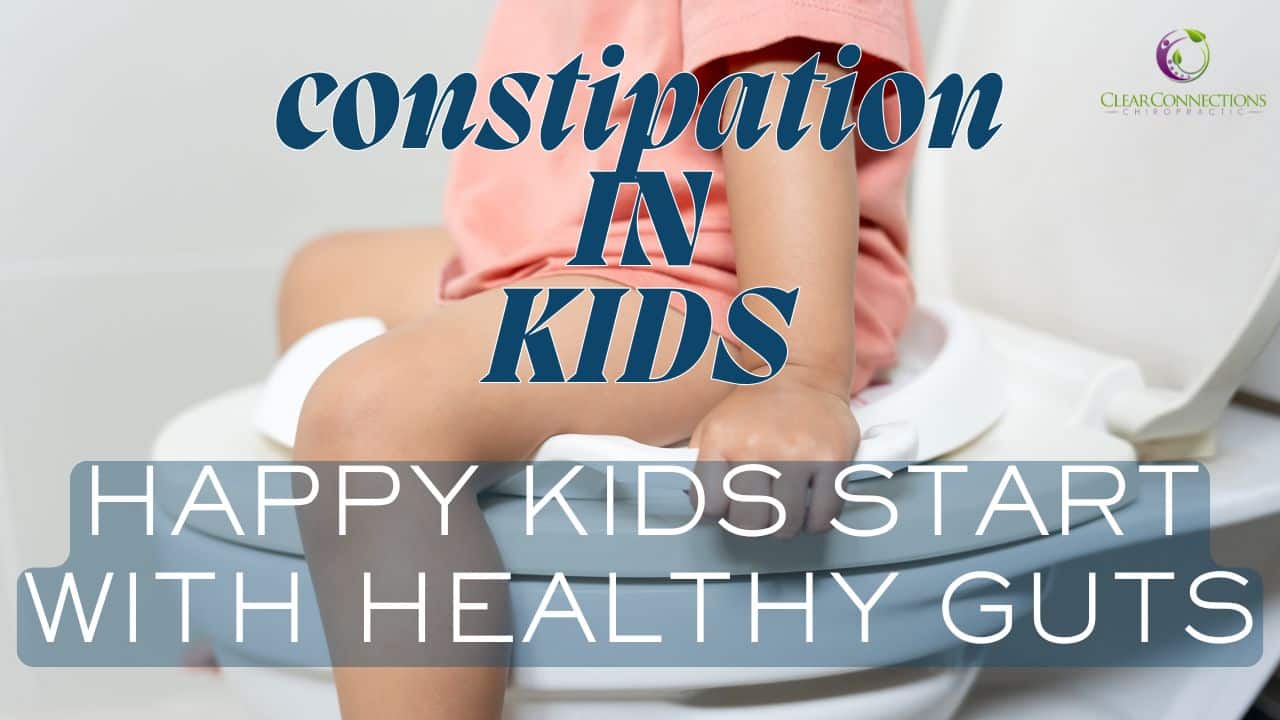 Why So Many Kids Struggle with Constipation (And What You Can Do About It!)